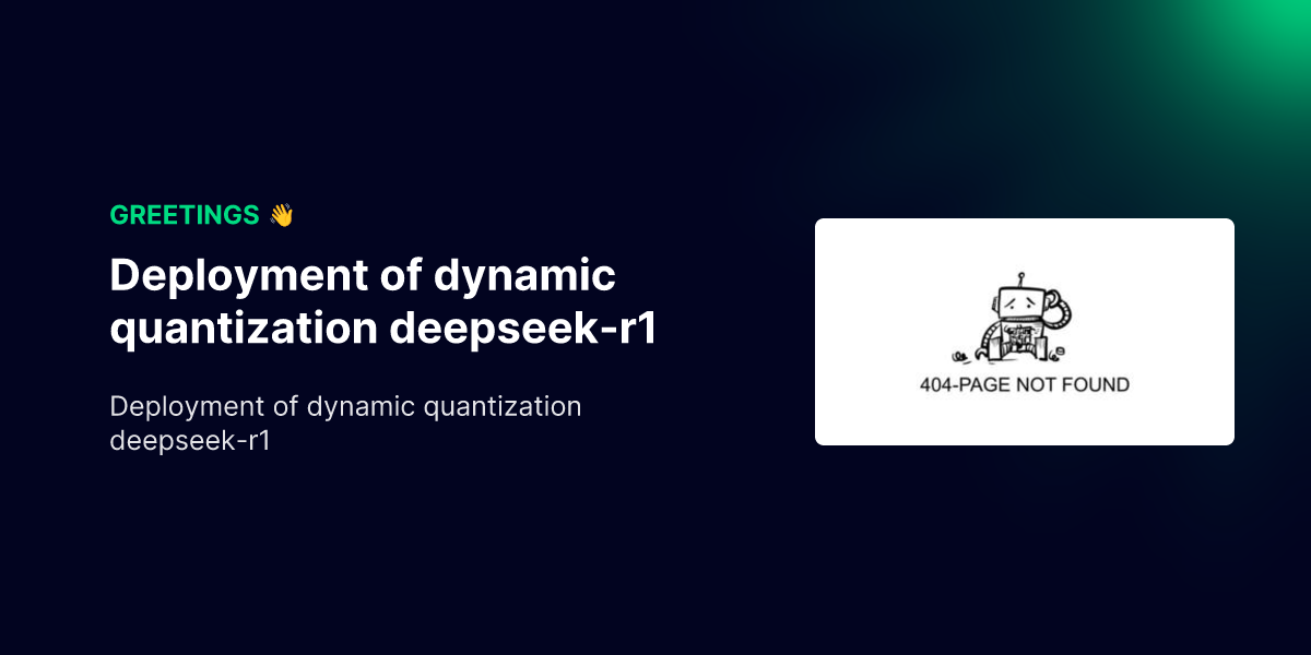 Deployment of dynamic quantization deepseek-r1 - Zayn's Blog | Zayn Blog